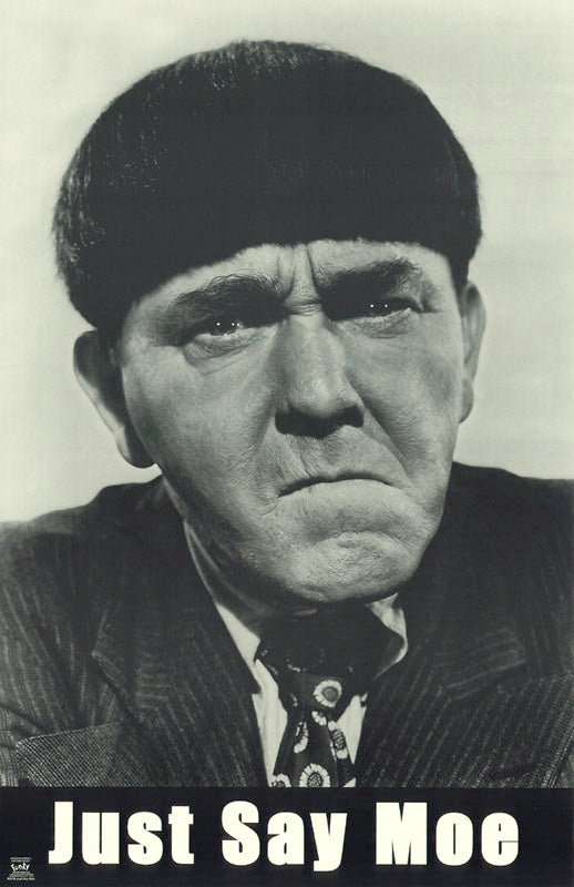 TV - JUST SAY MOE - POSTER RC1i – Midwest Posters